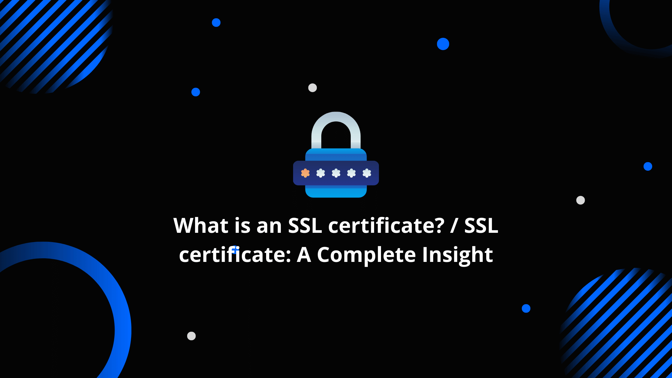 What is an SSL certificate?