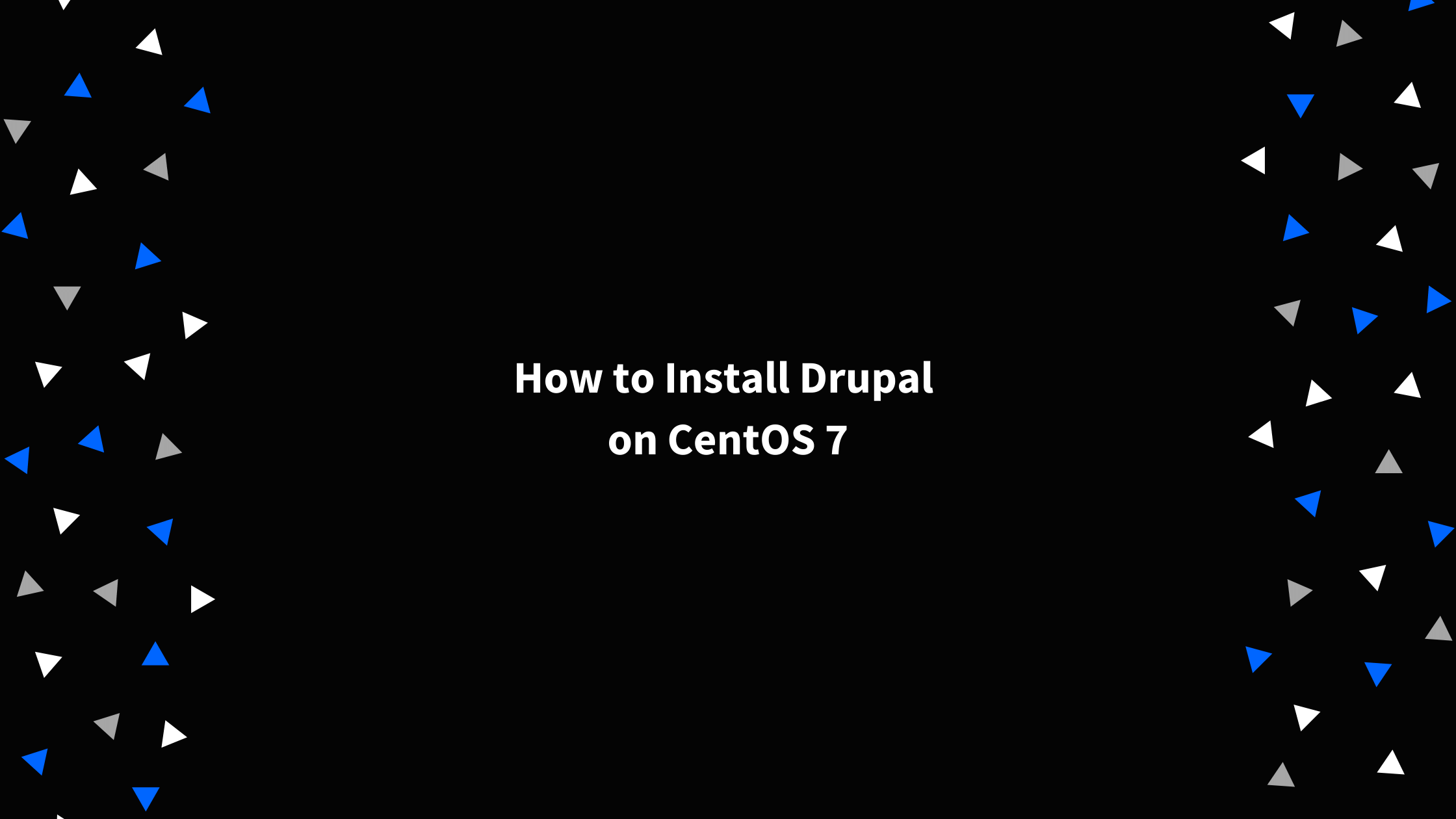 How to Install Drupal on CentOS 7