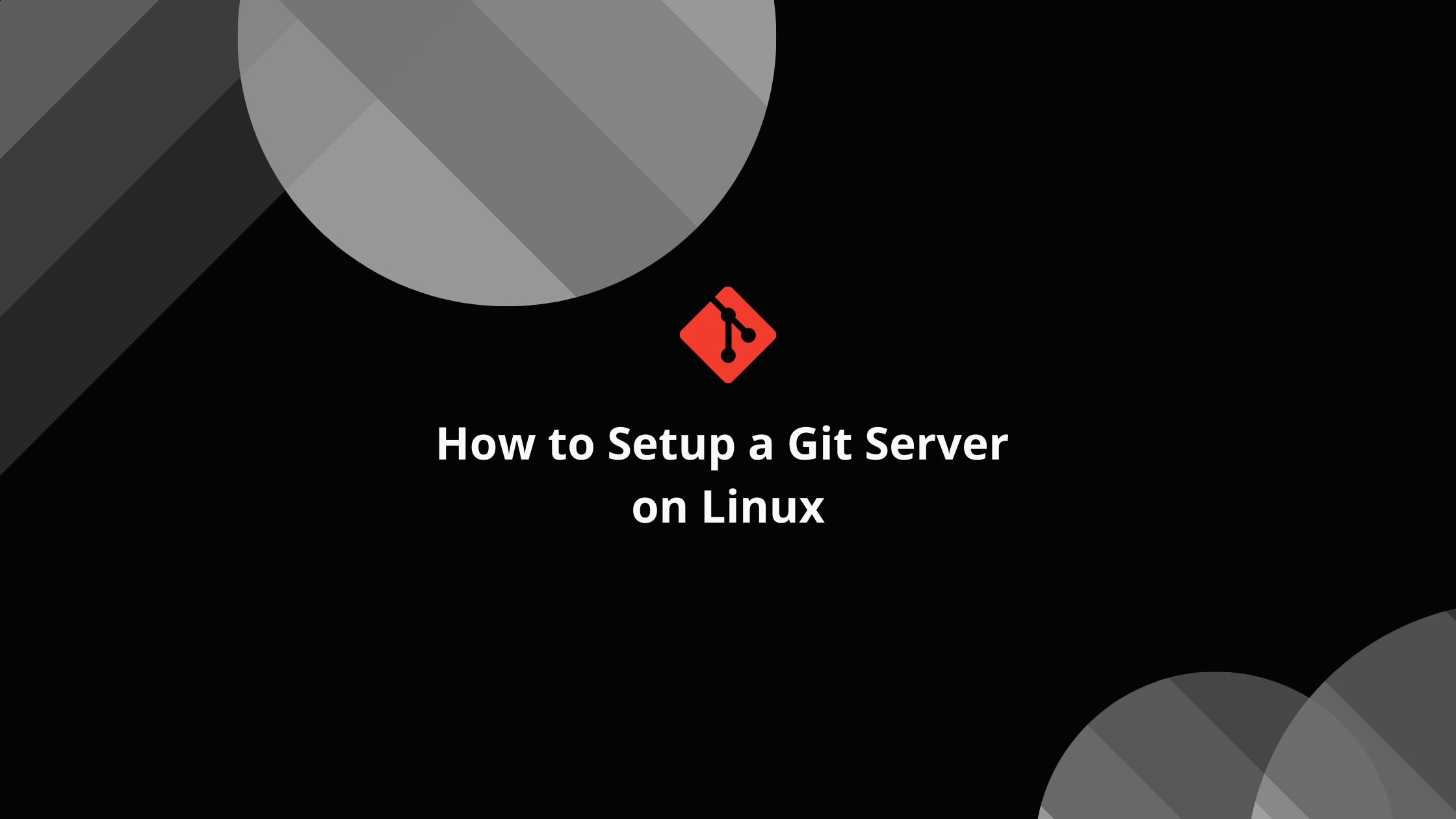 How to Setup a Git Server on Linux