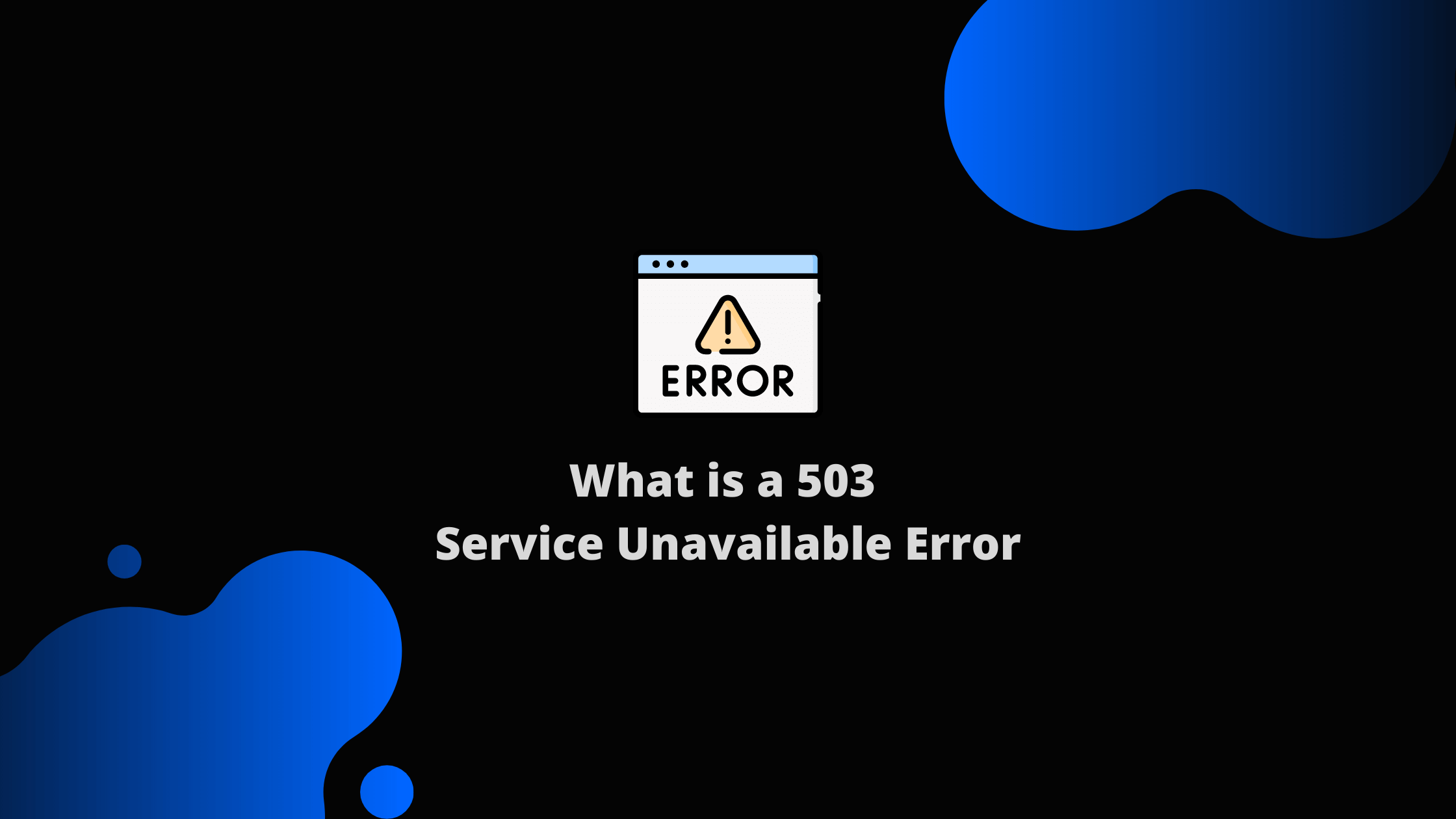 What is a 503 Service Unavailable Error