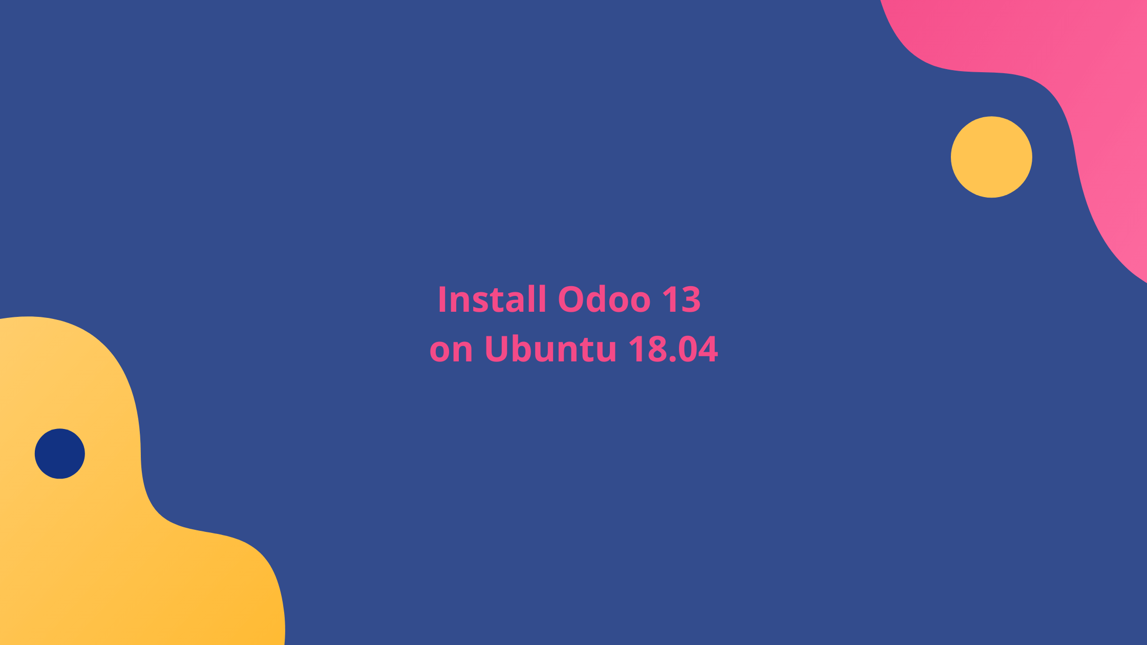 How to Install Odoo 13 on Ubuntu 18.04