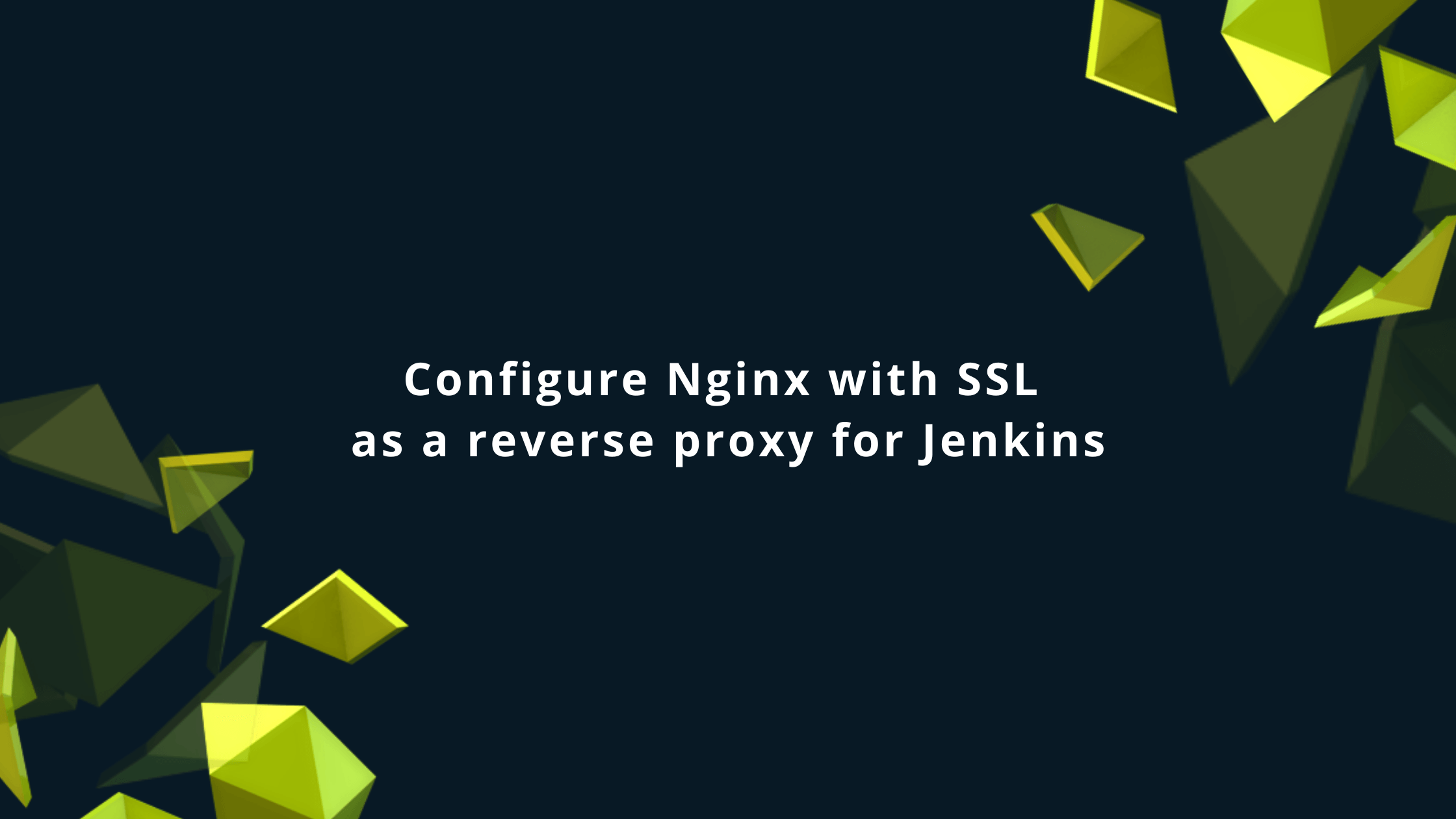 How to Configure Nginx with SSL as a reverse proxy for Jenkins