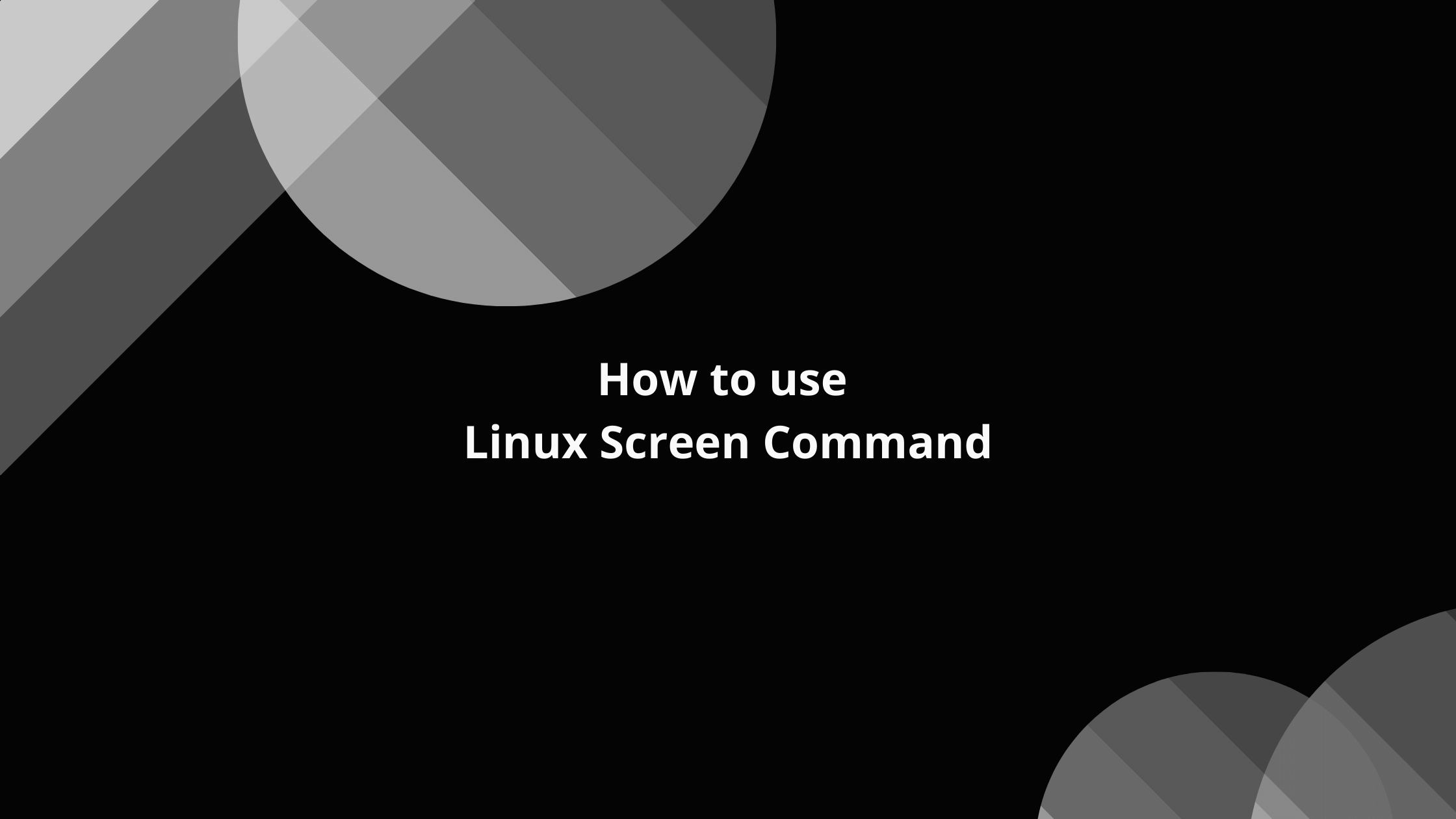 How to Use the Linux Screen Command