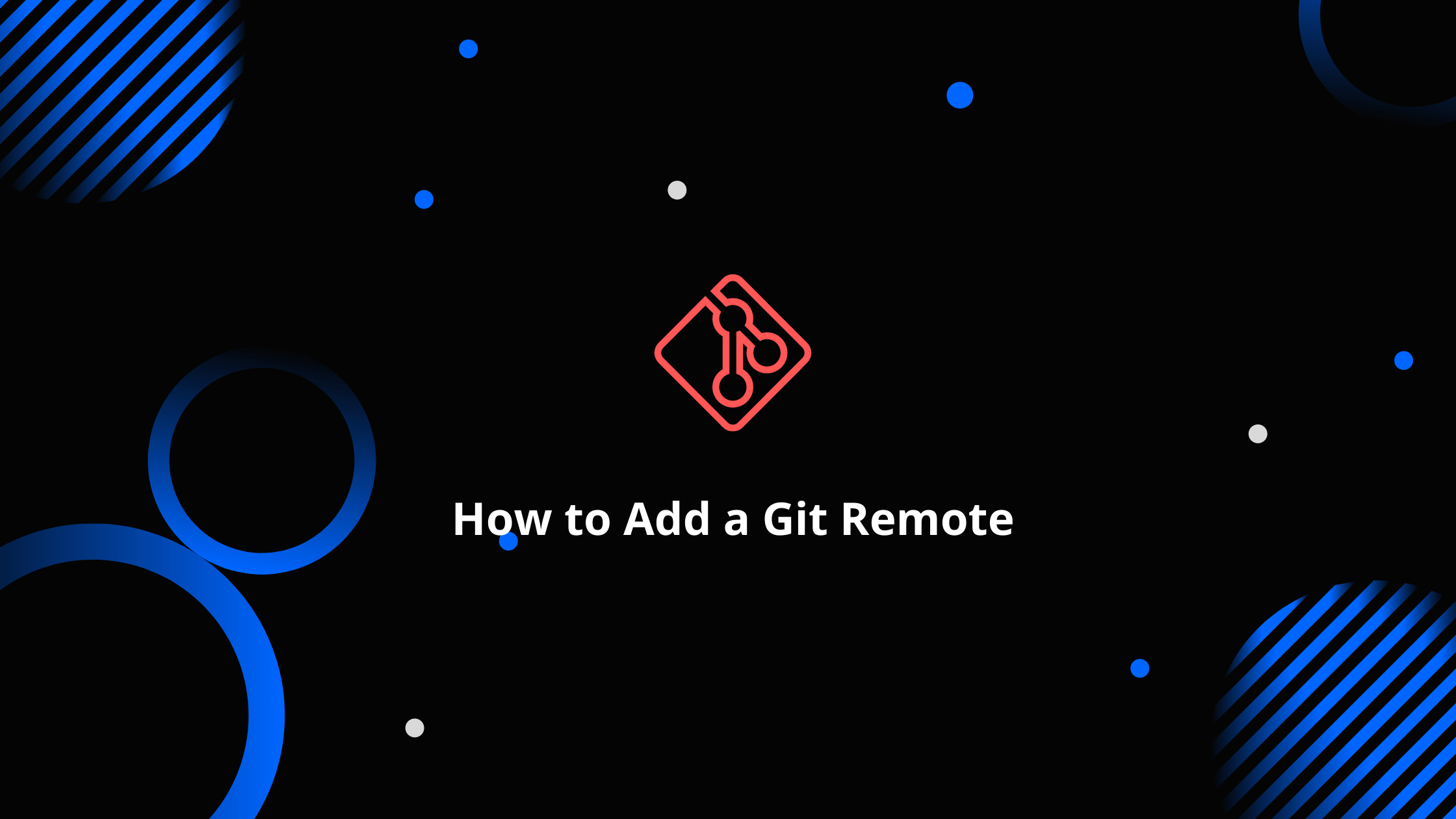 How to Add a Git Remote