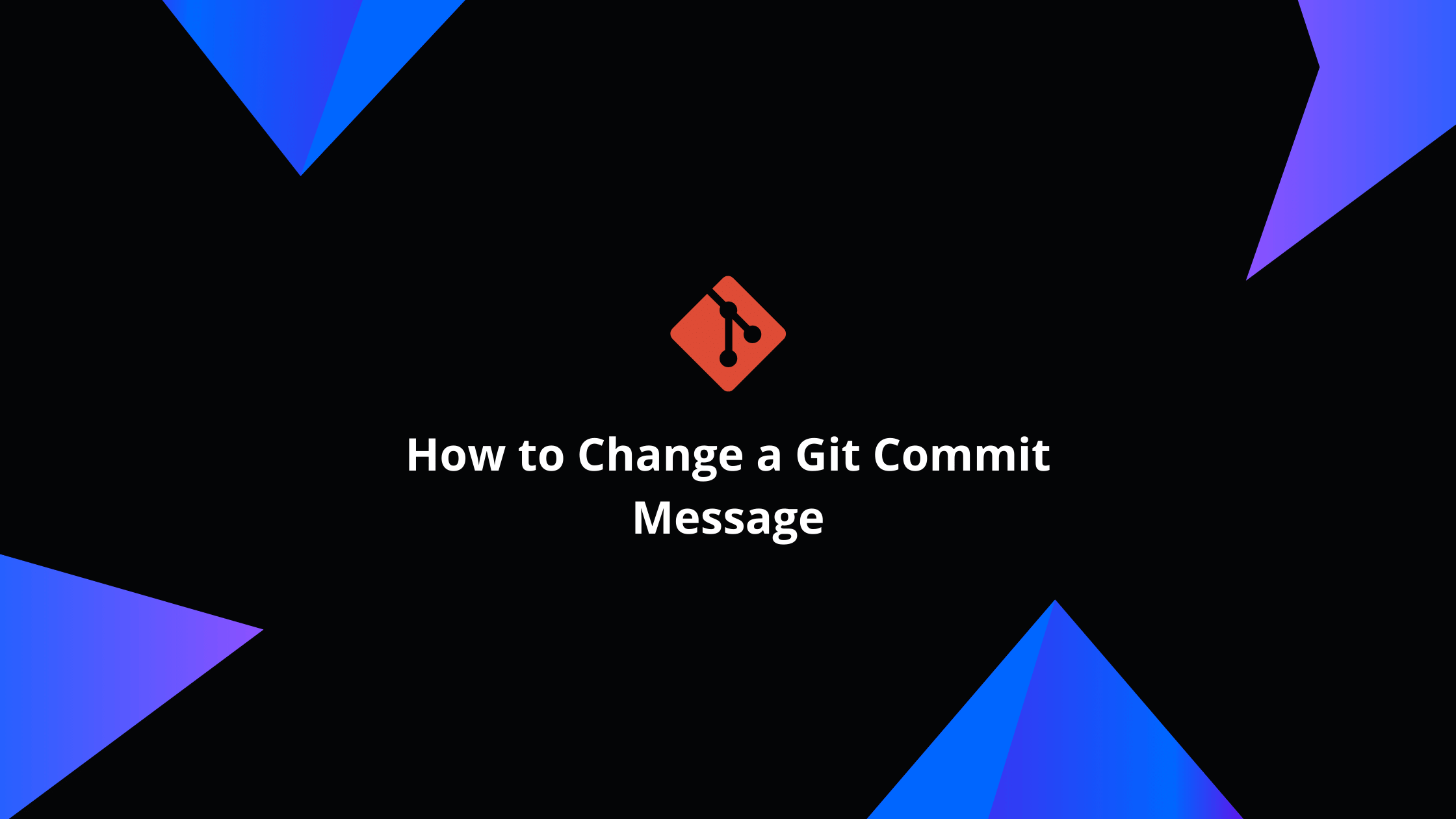How to Change a Git Commit Message