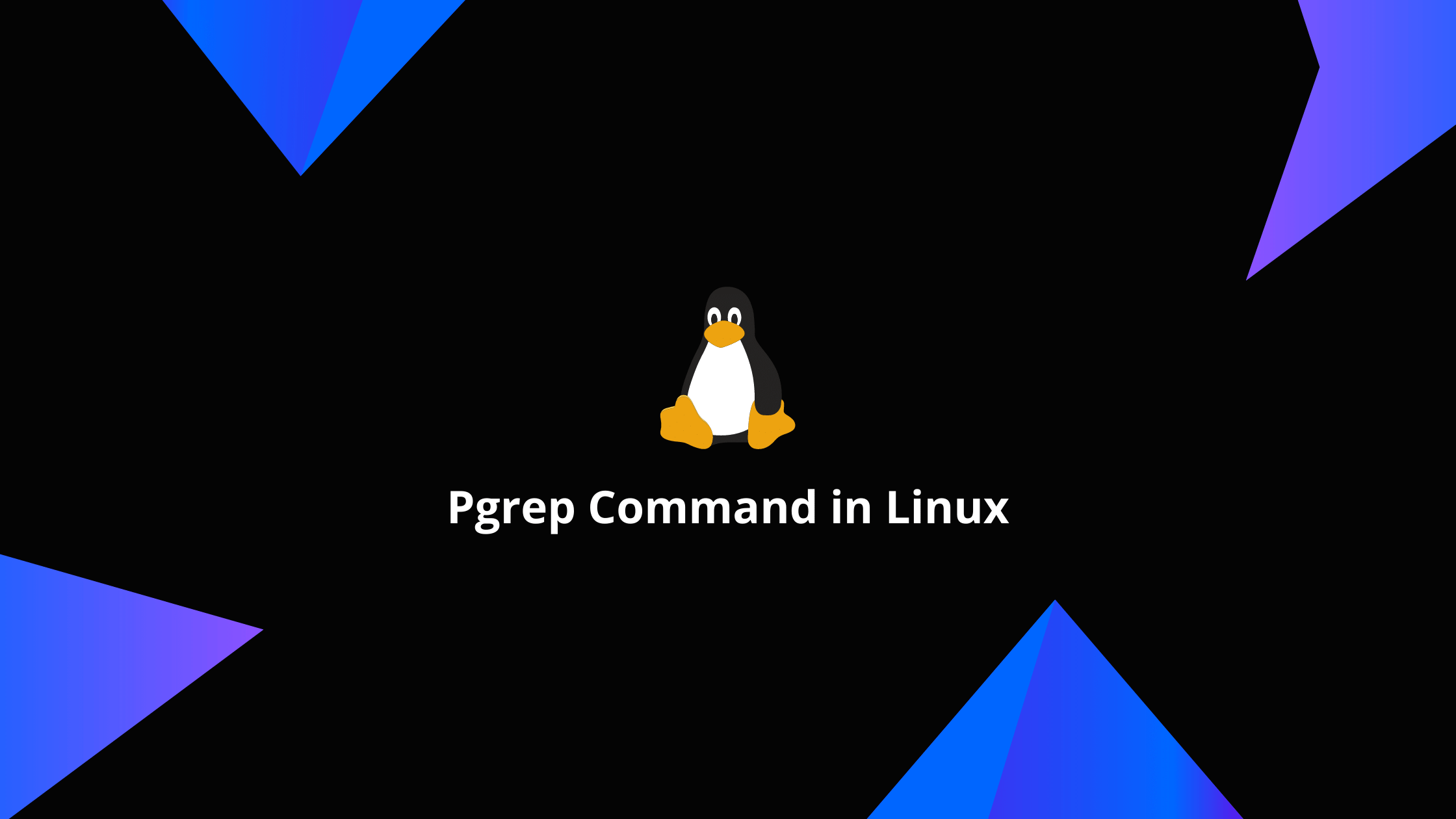 Pgrep Command in Linux